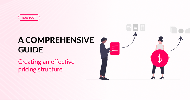 Creating an Effective Pricing Structure: A Comprehensive Guide